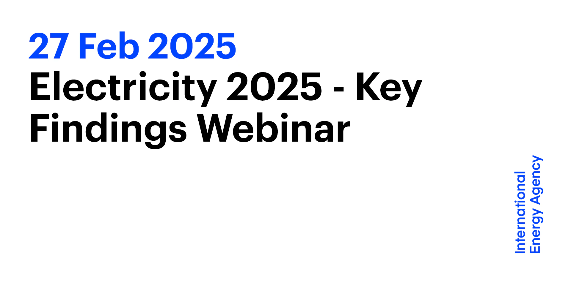 Electricity 2025 - Key Findings Webinar - Event - IEA