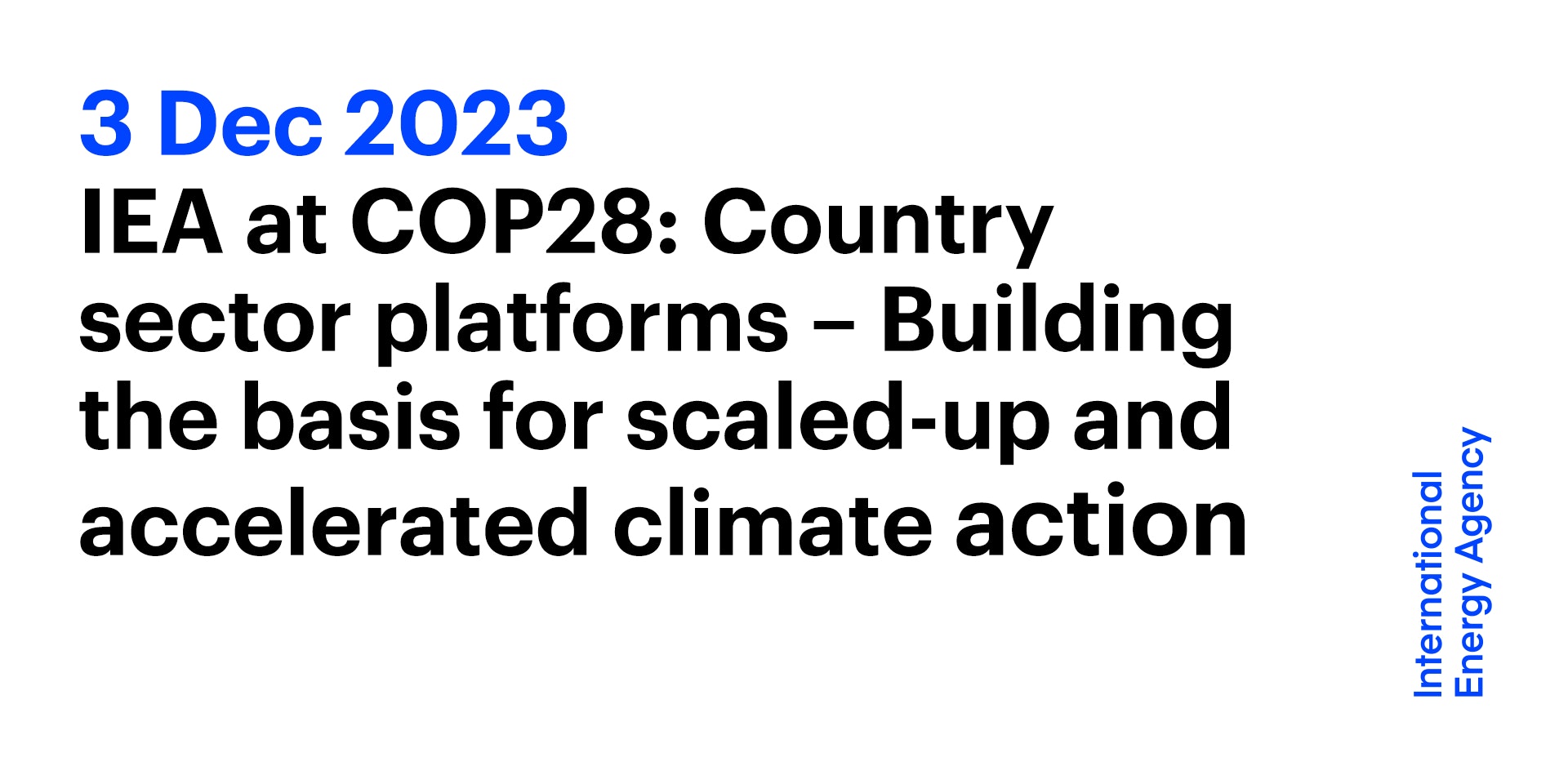 IEA at COP28: Country sector platforms – Building the basis for scaled ...