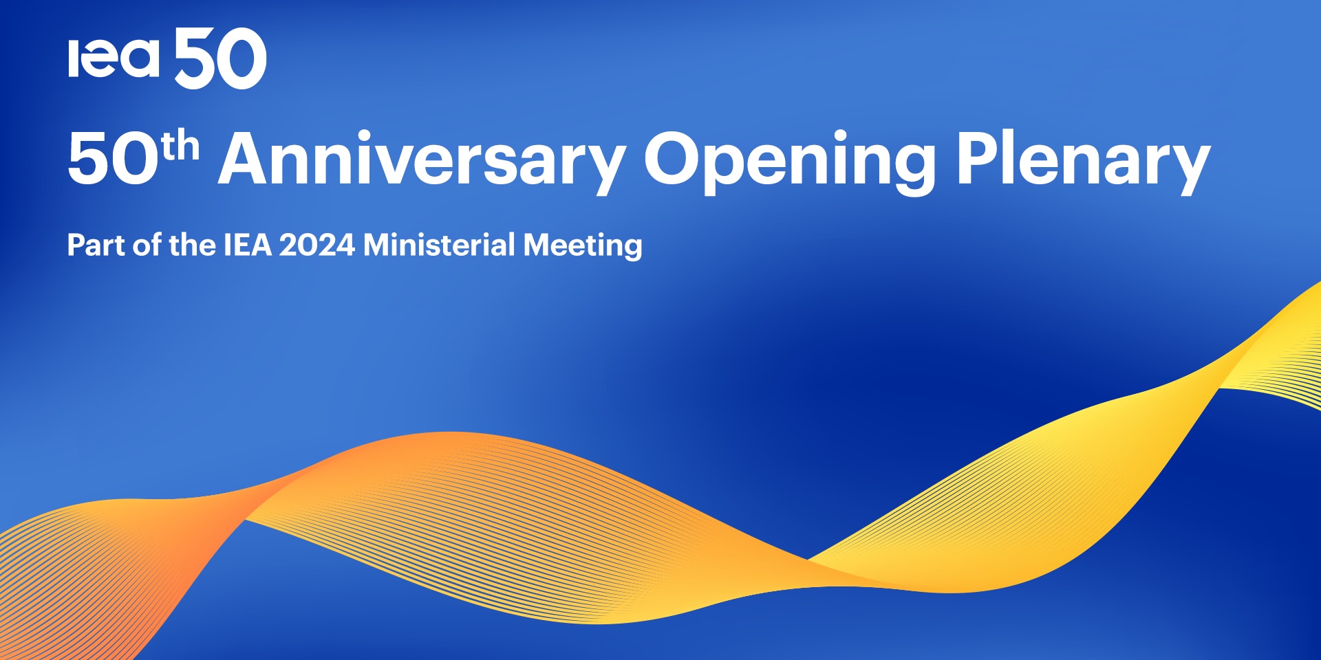 50th Anniversary Opening Plenary - Event - IEA